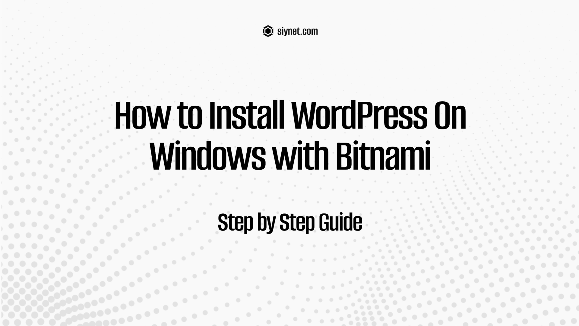 How to Install WordPress On Windows with Bitnami Step by Step Guide - Siynet