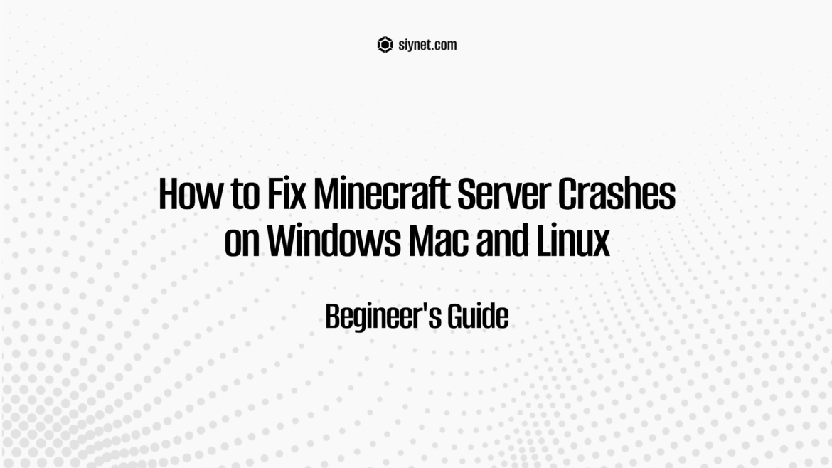 How to Fix Minecraft Server Crashes on Windows, Mac, and Linux (2025 ...